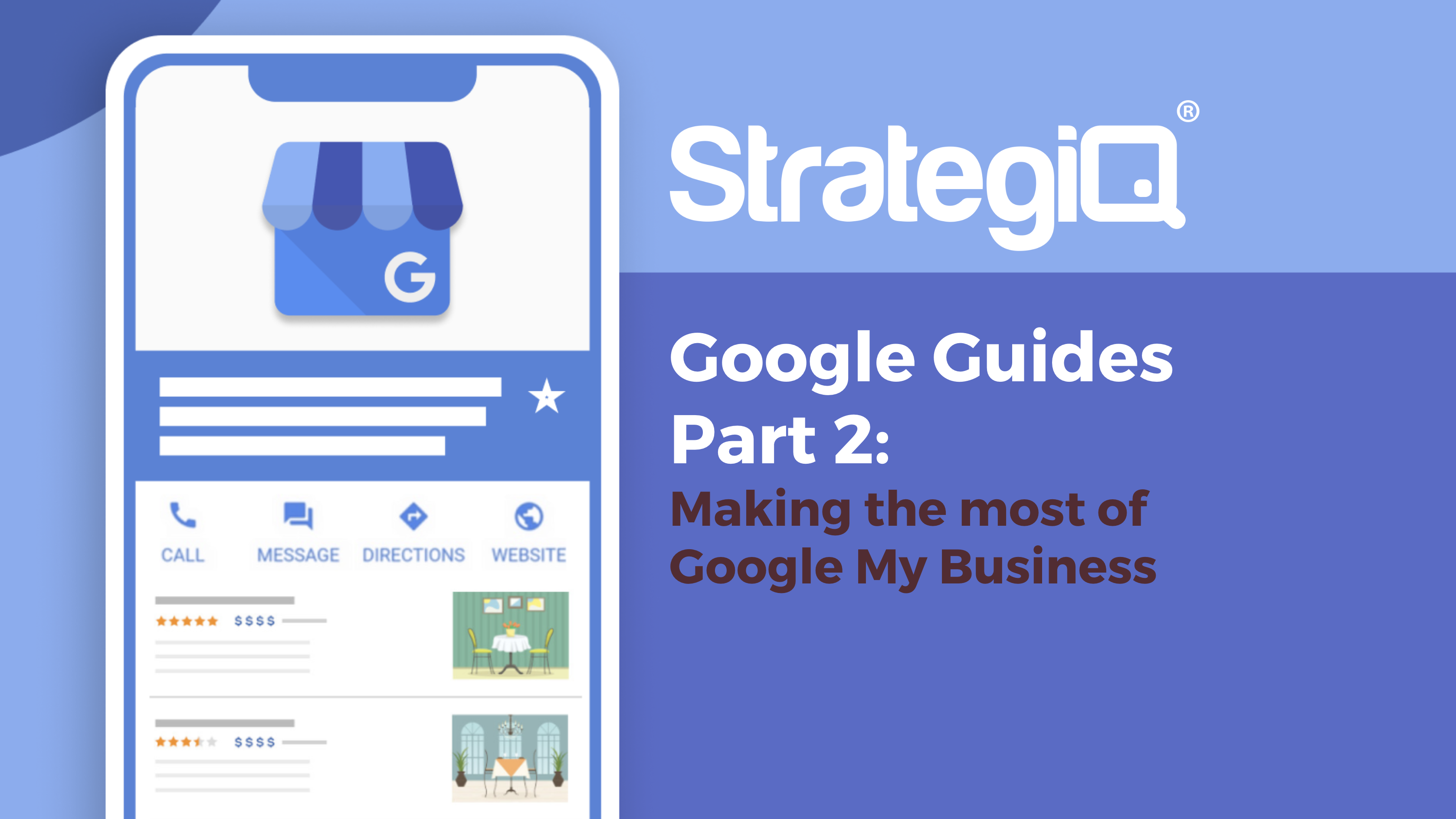 Google Guides Part 2: Making The Most of Google My Business | StrategiQ